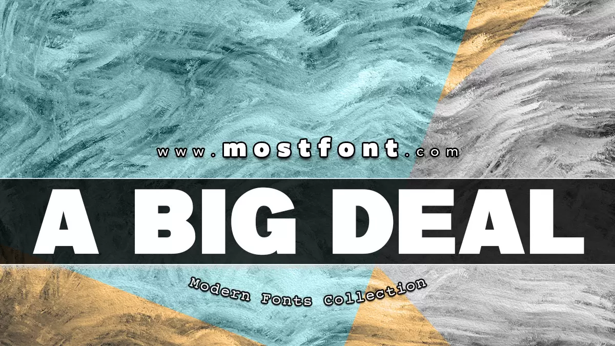「A Big Deal」字体效果欣赏 | 最新字体文件免费下载 | mostfont.com