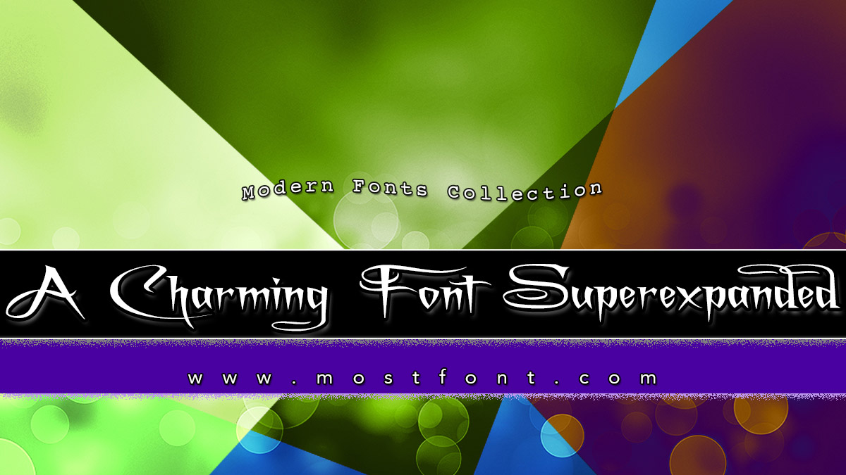 「A Charming Font Superexpanded」字体排版样式 & 字体文件免费下载 | mostfont.com