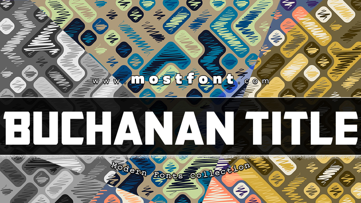 「Buchanan Title」字体排版样式 & 字体文件免费下载 | mostfont.com