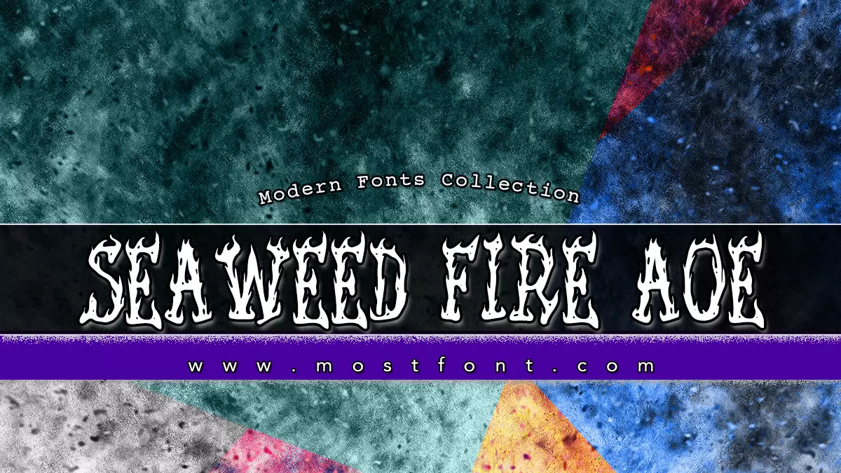 「Seaweed Fire AOE」字体效果欣赏 | 最新字体文件免费下载 | mostfont.com