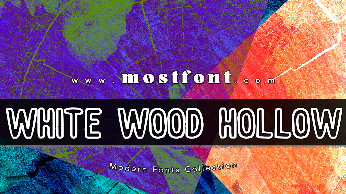 「White Wood Hollow」字体排版样式 & 字体文件免费下载 | mostfont.com