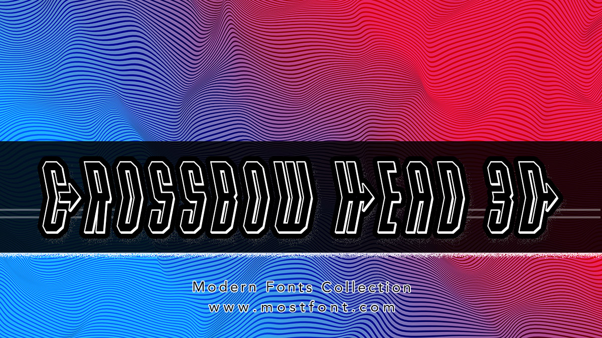 「Crossbow Head 3D」字体排版样式 & 字体文件免费下载 | mostfont.com
