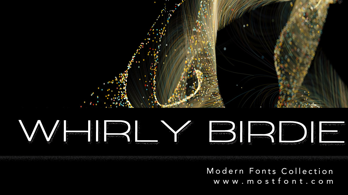 「Whirly Birdie」字体排版样式 & 字体文件免费下载 | mostfont.com