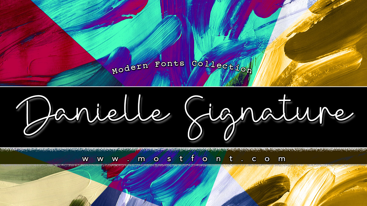 「Danielle Signature」字体排版样式 & 字体文件免费下载 | mostfont.com