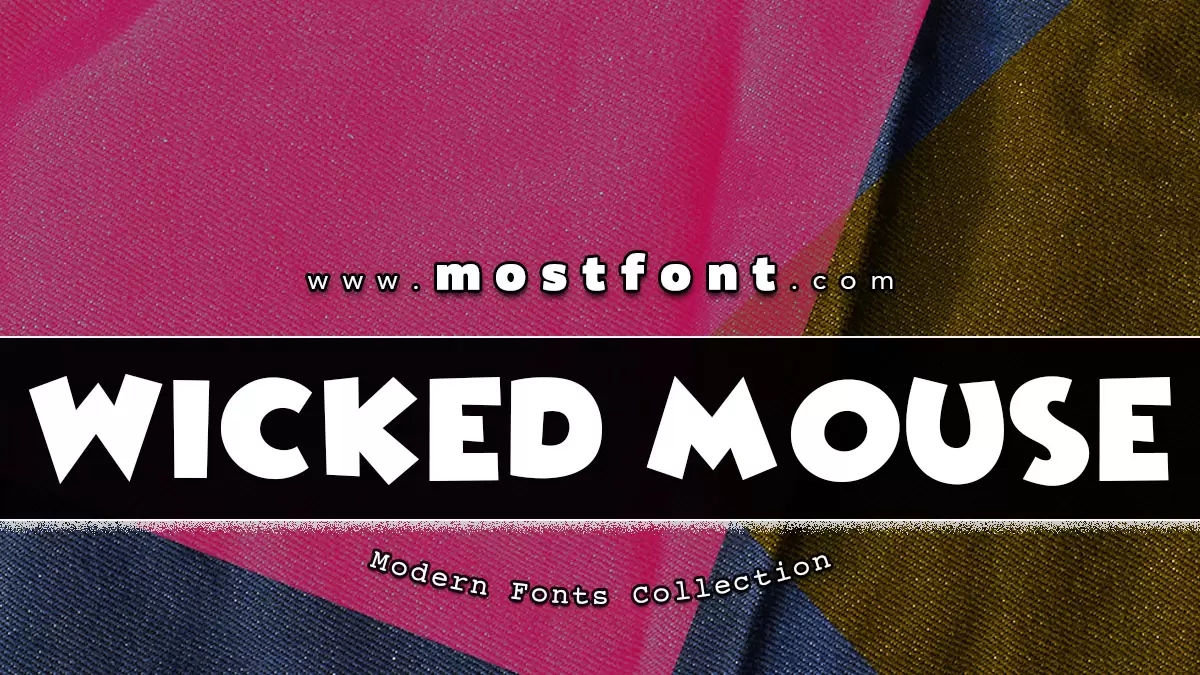「Wicked Mouse」字体效果欣赏 | 最新字体文件免费下载 | mostfont.com