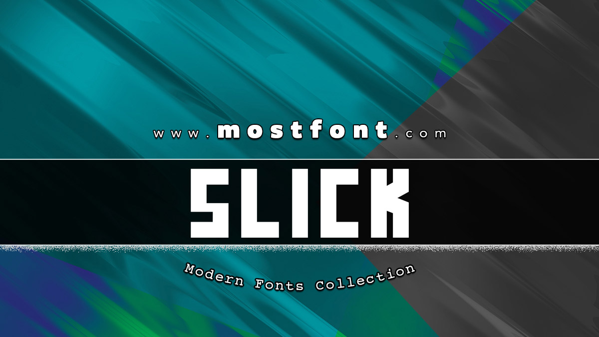 「Slick」字体排版样式 & 字体文件免费下载 | mostfont.com