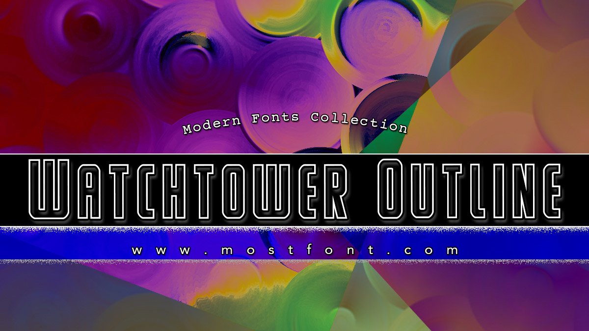 「Watchtower Outline」字体排版样式 & 字体文件免费下载 | mostfont.com