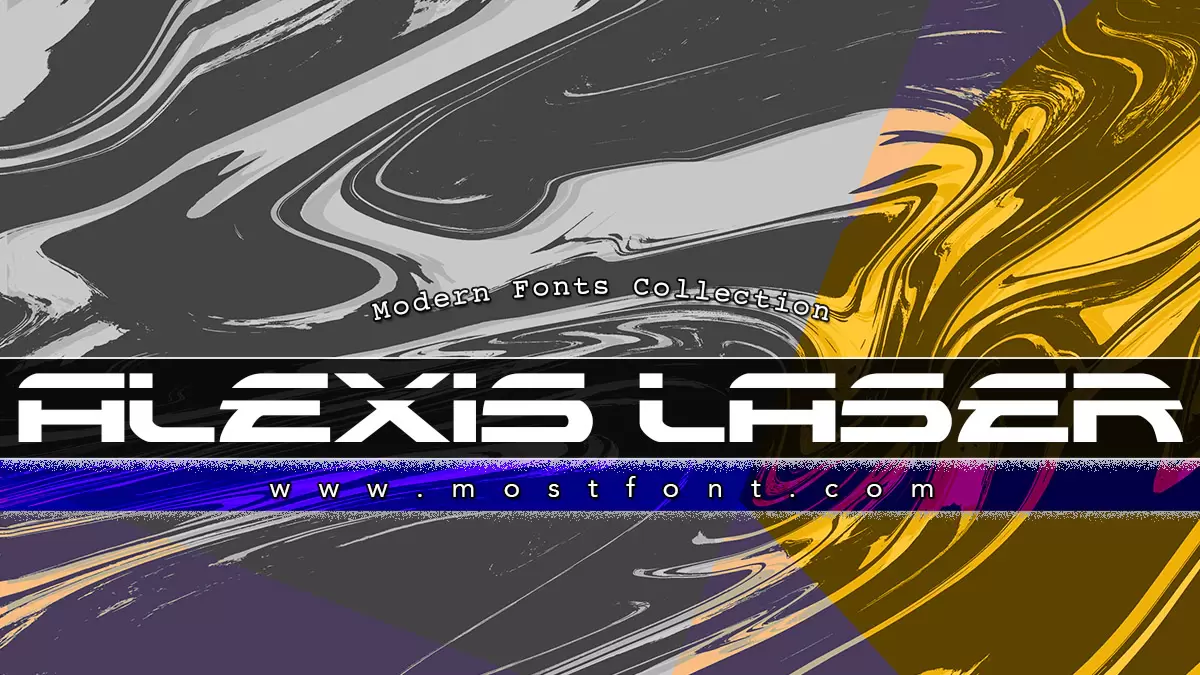 「Alexis Laser」字体效果欣赏 | 最新字体文件免费下载 | mostfont.com