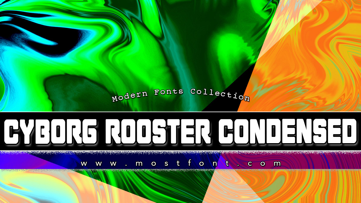「Cyborg Rooster Condensed」字体排版样式 & 字体文件免费下载 | mostfont.com