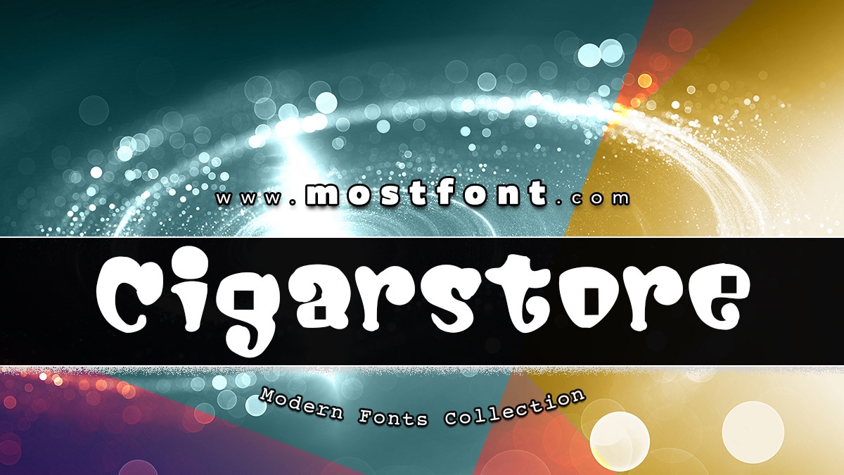 「Cigarstore」字体排版样式 & 字体文件免费下载 | mostfont.com